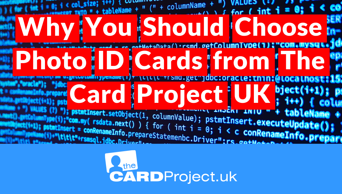 Why You Should Choose Photo ID Cards from The Card Project UK