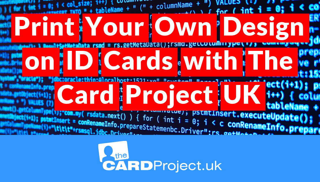 Print Your Own Design on ID Cards with The Card Project UK