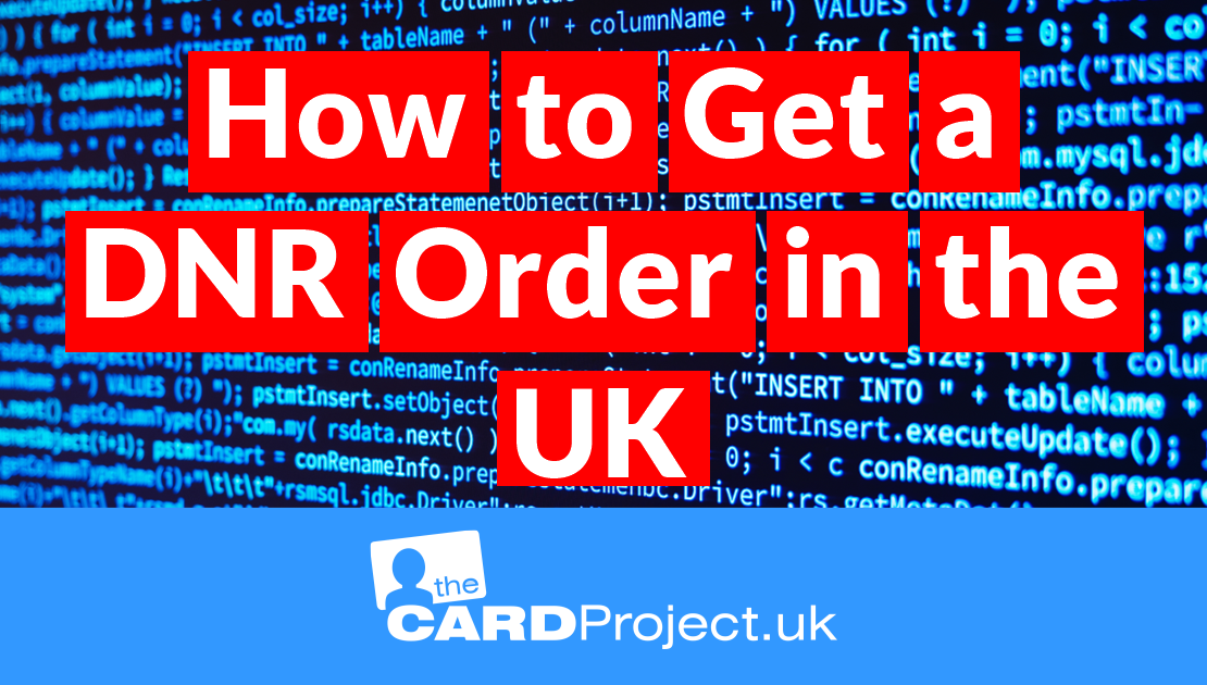How to Get a DNR Order in the UK